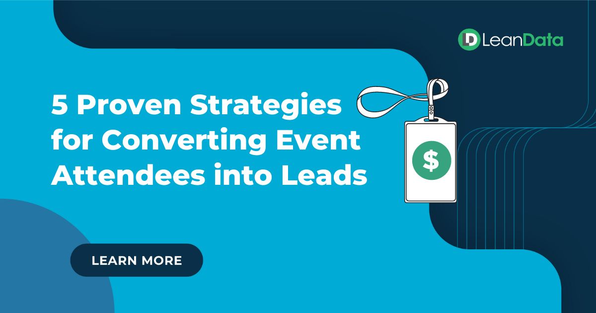 5 Proven Strategies for Converting Event Attendees into Leads - LeanData