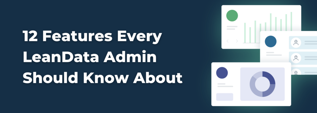 12 Features Every LeanData Admin Should Know About - LeanData